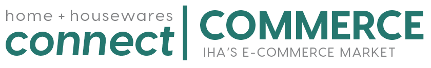 Connect COMMERCE - IHA's Home + Housewares E-Commerce Market